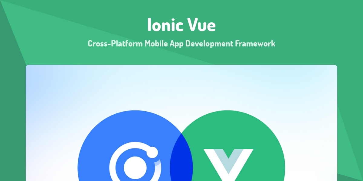 Ionic Vue Cross Platform Mobile App Development Framework Made With